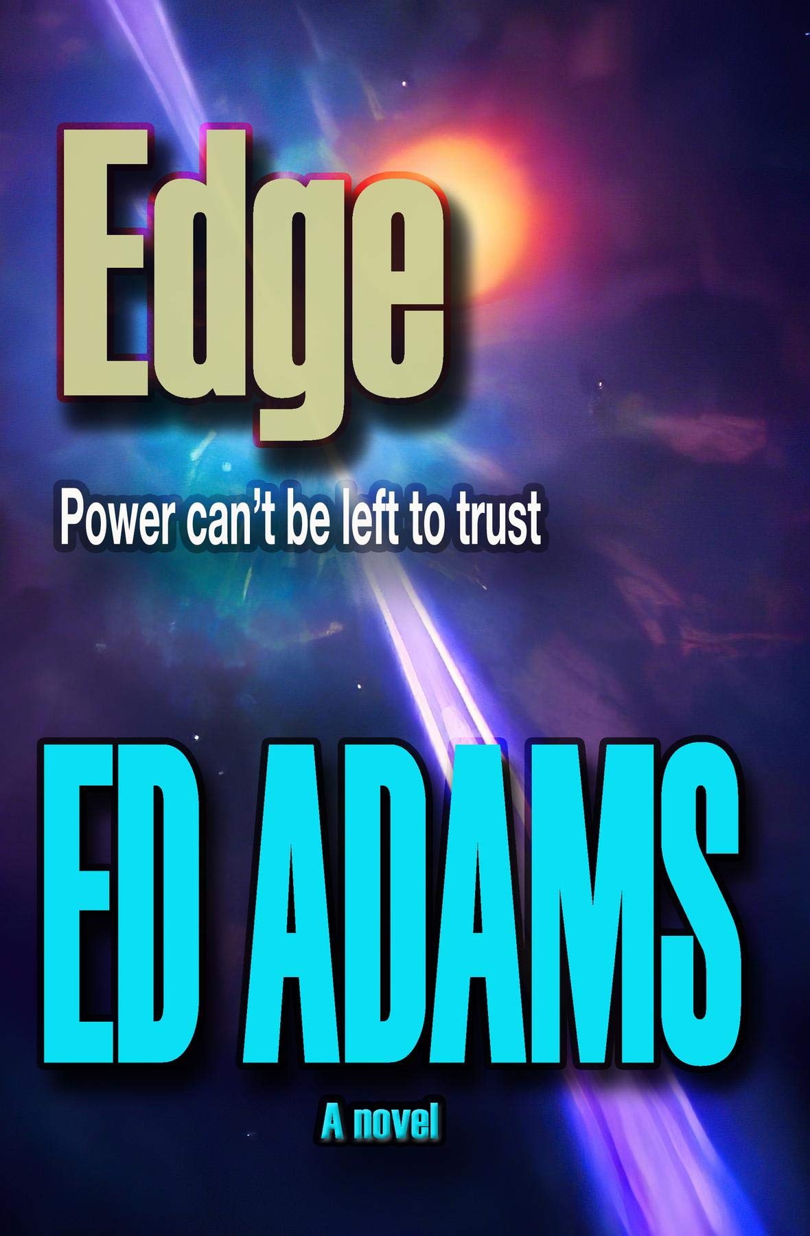 Edge: Power can't be left to trust by Ed Adams | Goodreads
