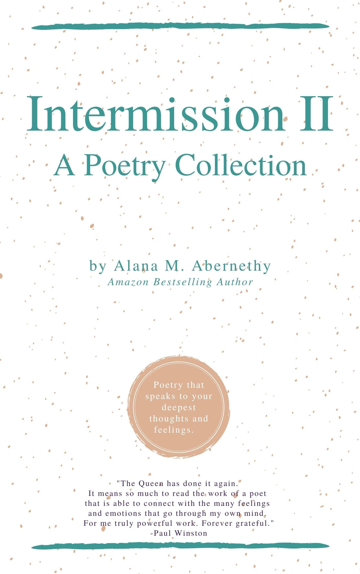 Intermission II: A Poetry Collection by Alana M. Abernethy | Goodreads