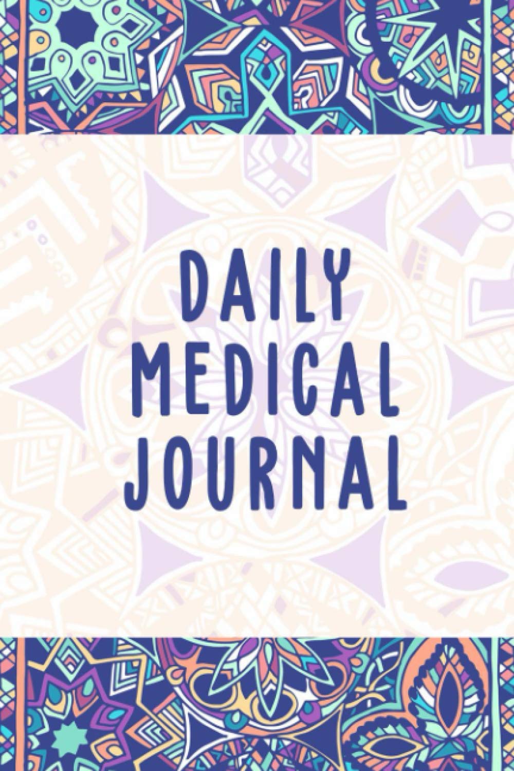 Daily Medical Journal: Personal Health Diary and Symptoms Log: Track ...