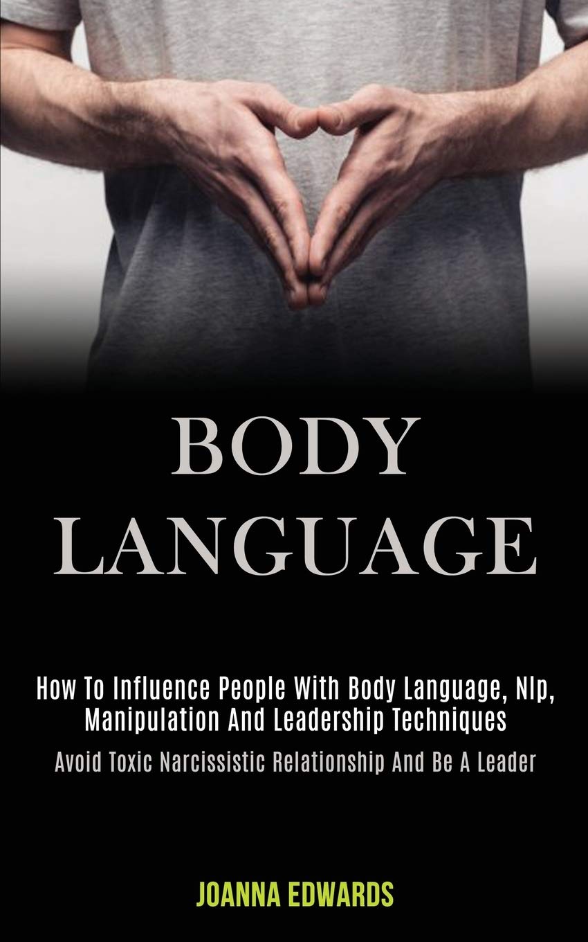 Body Language: How to Influence People With Body Language, Nlp ...