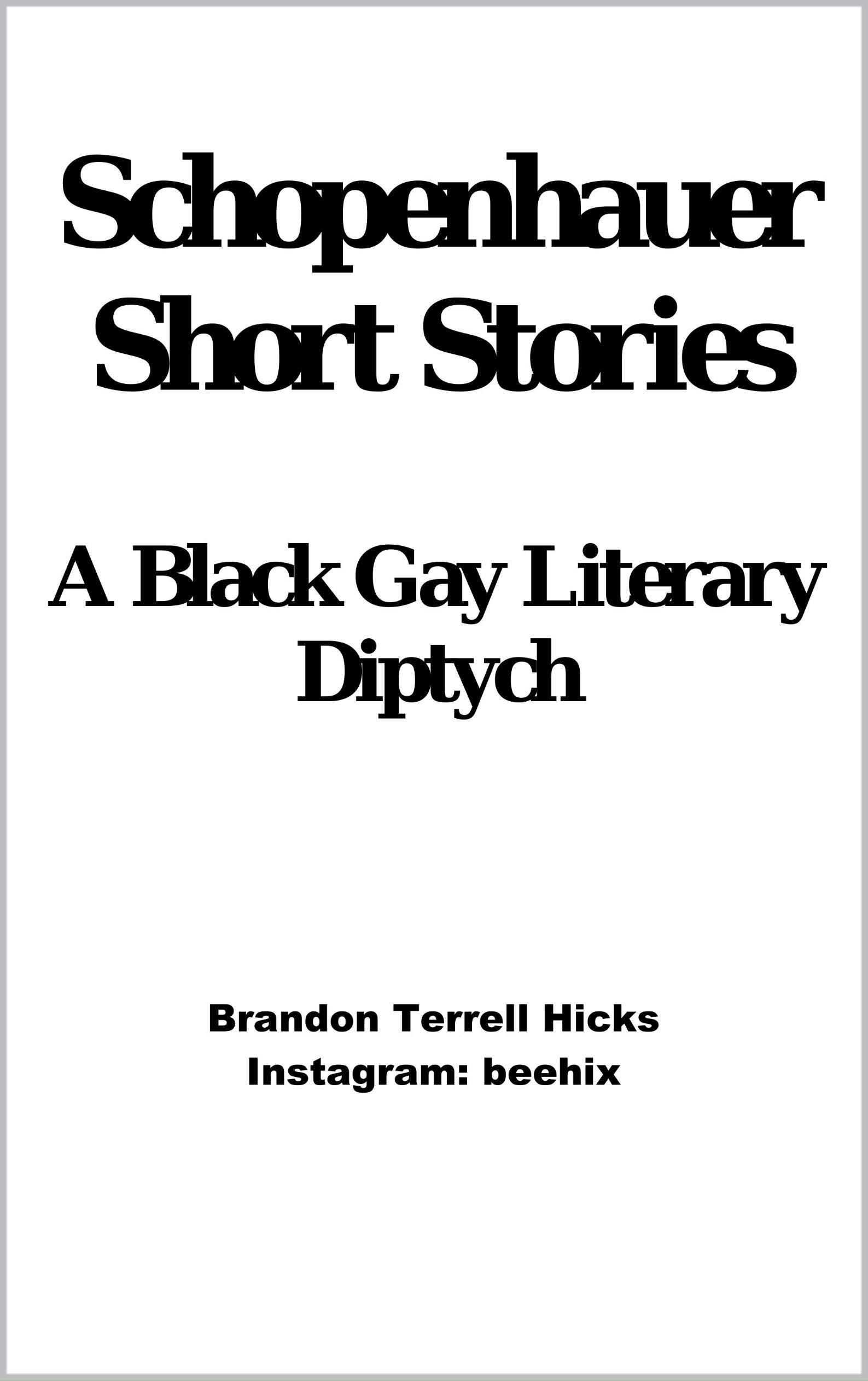 Schopenhauer Short Stories: A Black Gay Literary Diptych by Brandon ...