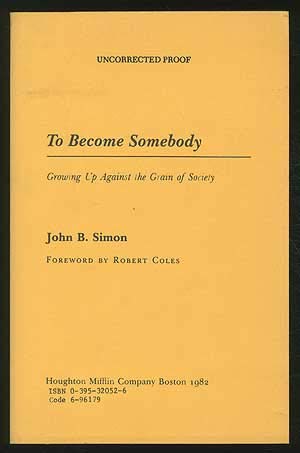 To Become Somebody: Growing Up Against the Grain of Society. Foreword ...