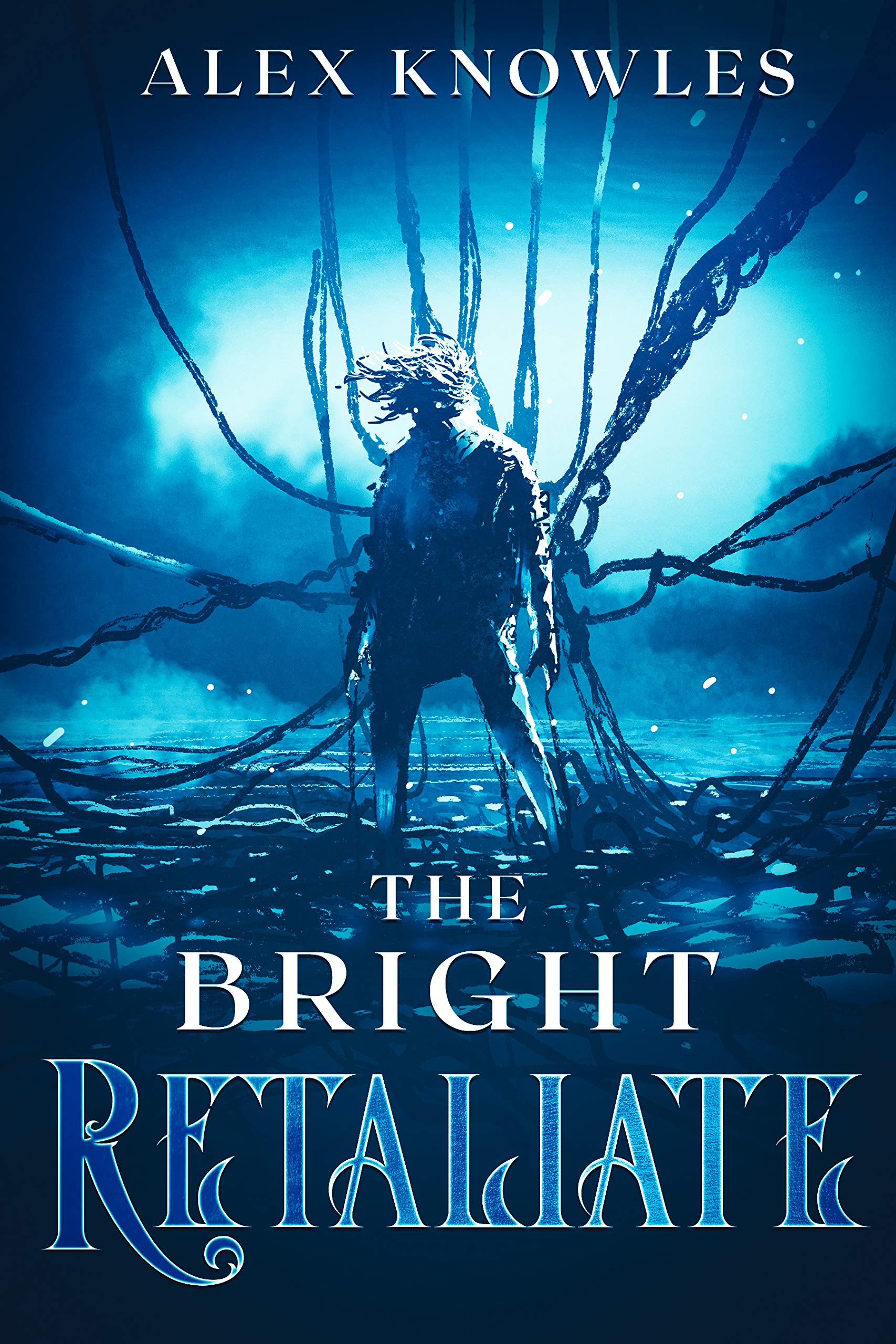 The Bright Retaliate (The Bright #2) by Alex Knowles | Goodreads