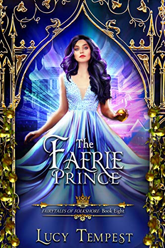 The Faerie Prince (Fairytales of Folkshore #8) by Lucy Tempest | Goodreads