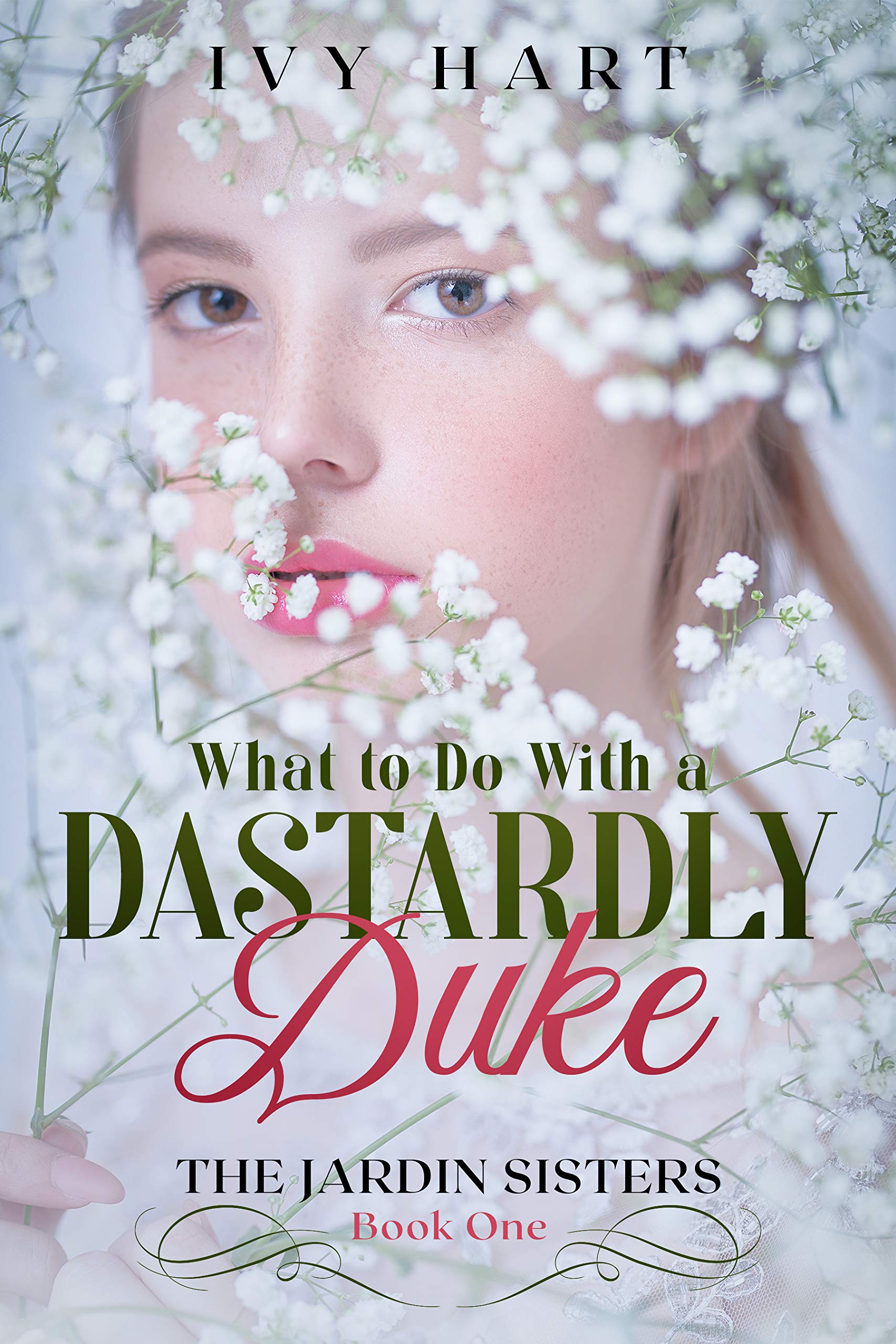 What to Do With a Dastardly Duke: The Jardin Sisters: Book One by Ivy ...