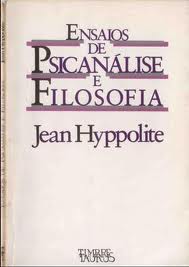 Ensaios de Filosofia e Psicanálise by Jean Hyppolite | Goodreads