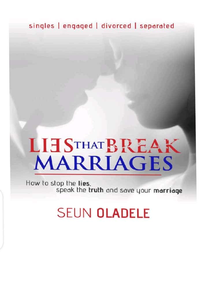 Lies that breaks marriages: How to stop lies, speak the truth and save your marriage by Seun ...