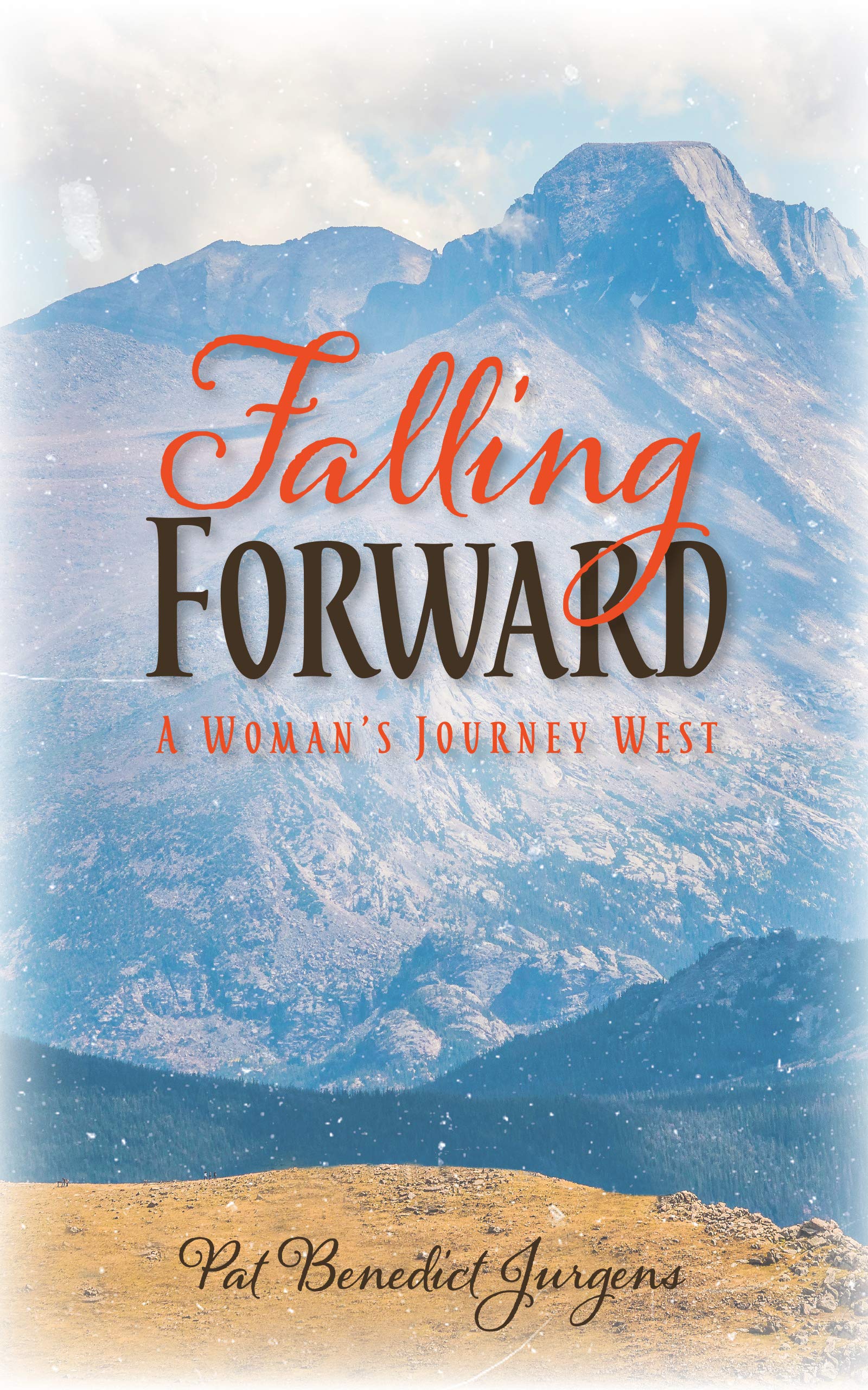 Falling Forward: A Woman's Journey West by Pat Benedict Jurgens | Goodreads