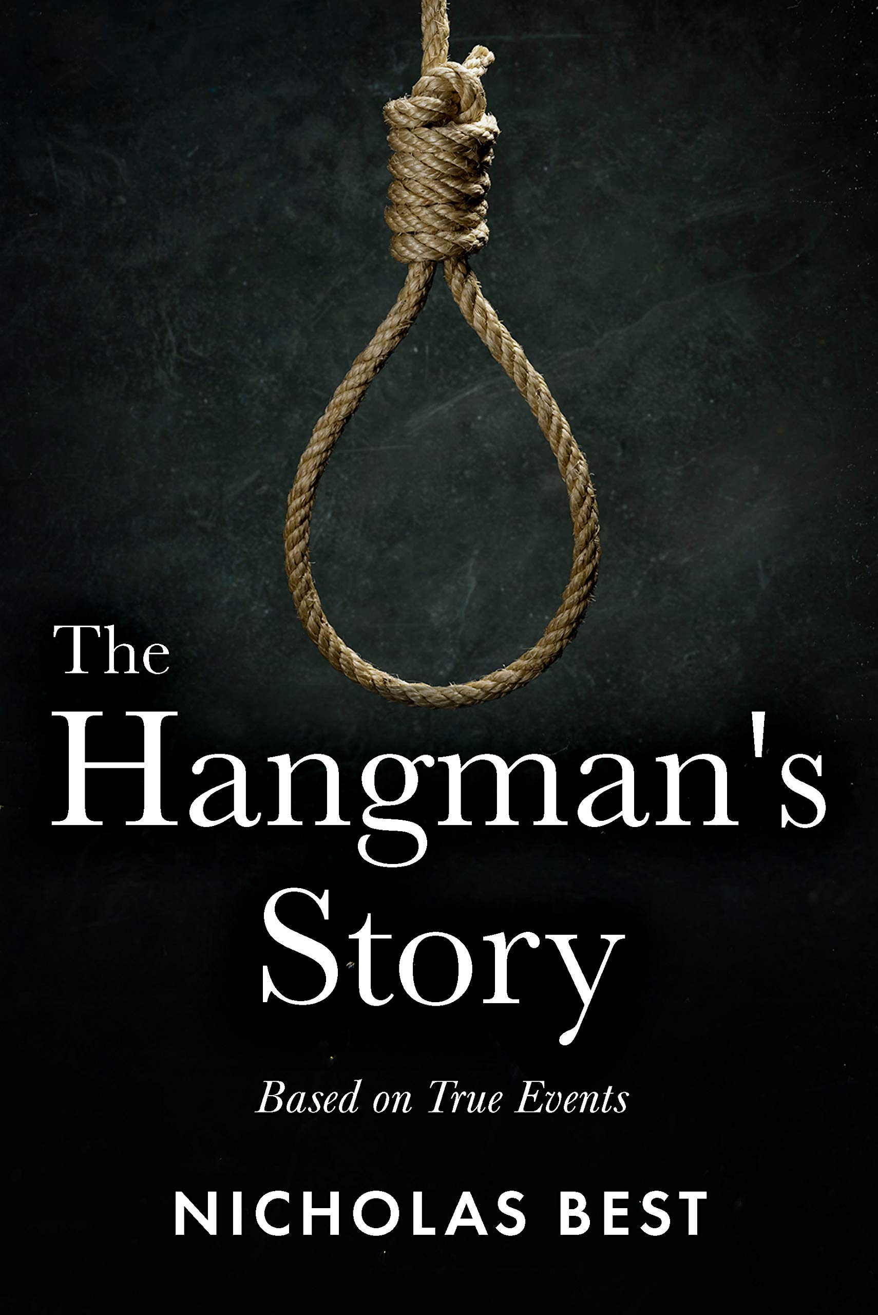 The Hangman's Story by Nicholas Best | Goodreads