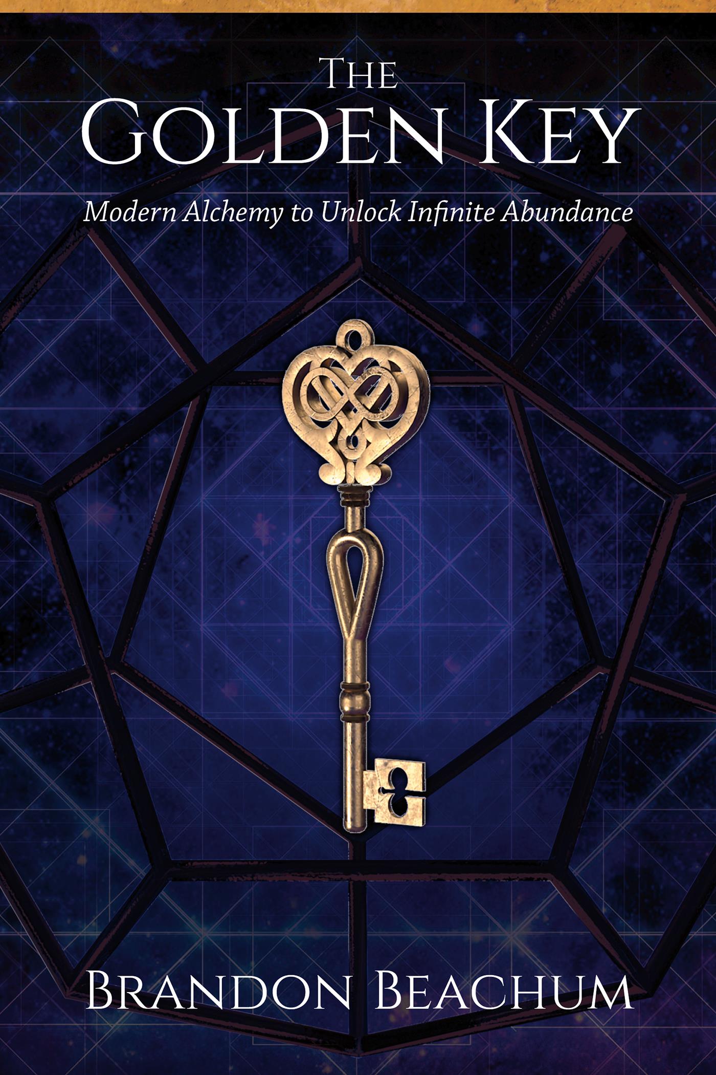 The Golden Key: Modern Alchemy to Unlock Infinite Abundance by Brandon ...