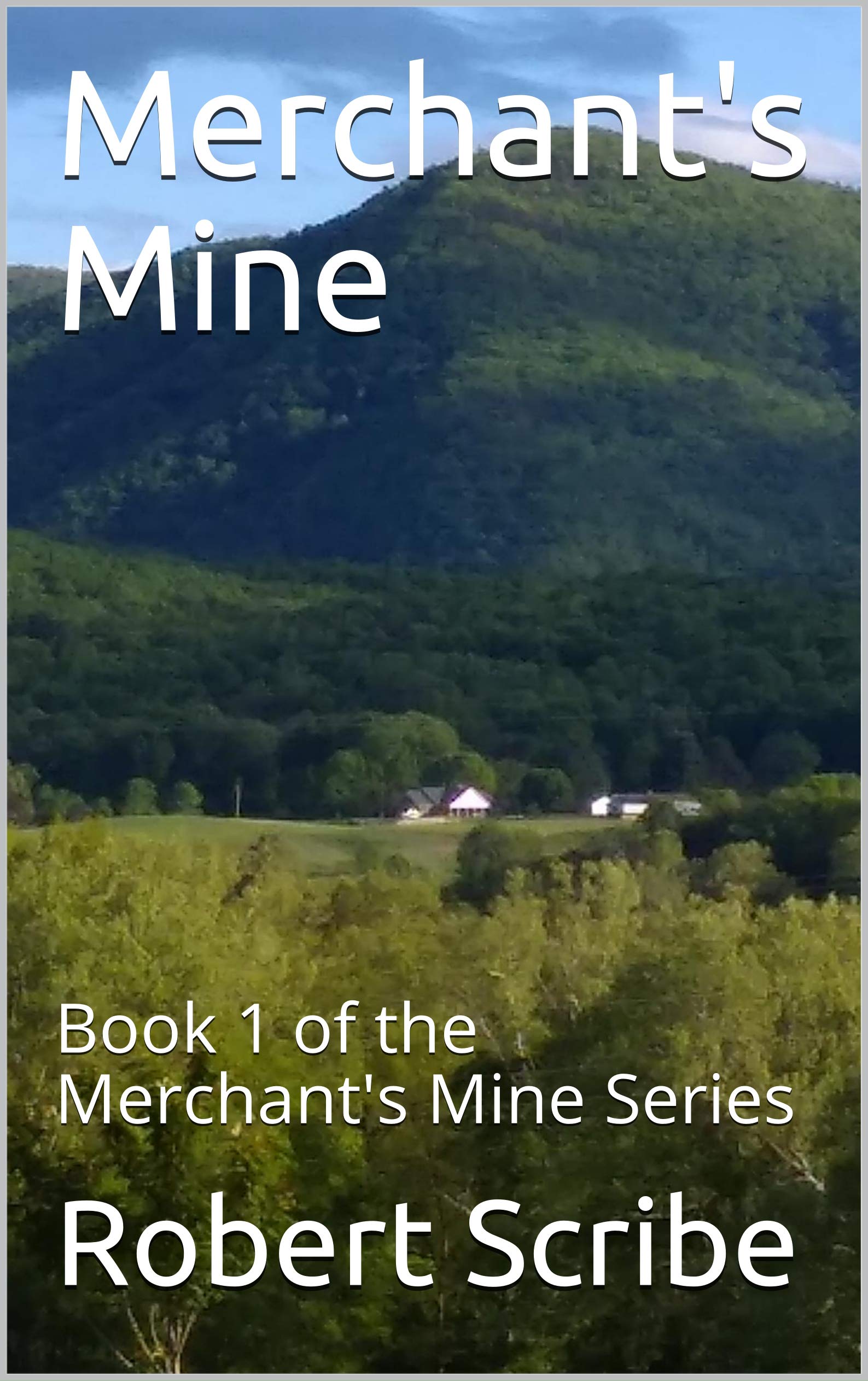 Merchant's Mine: Book 1 of the Merchant's Mine Series by Robert Scribe ...