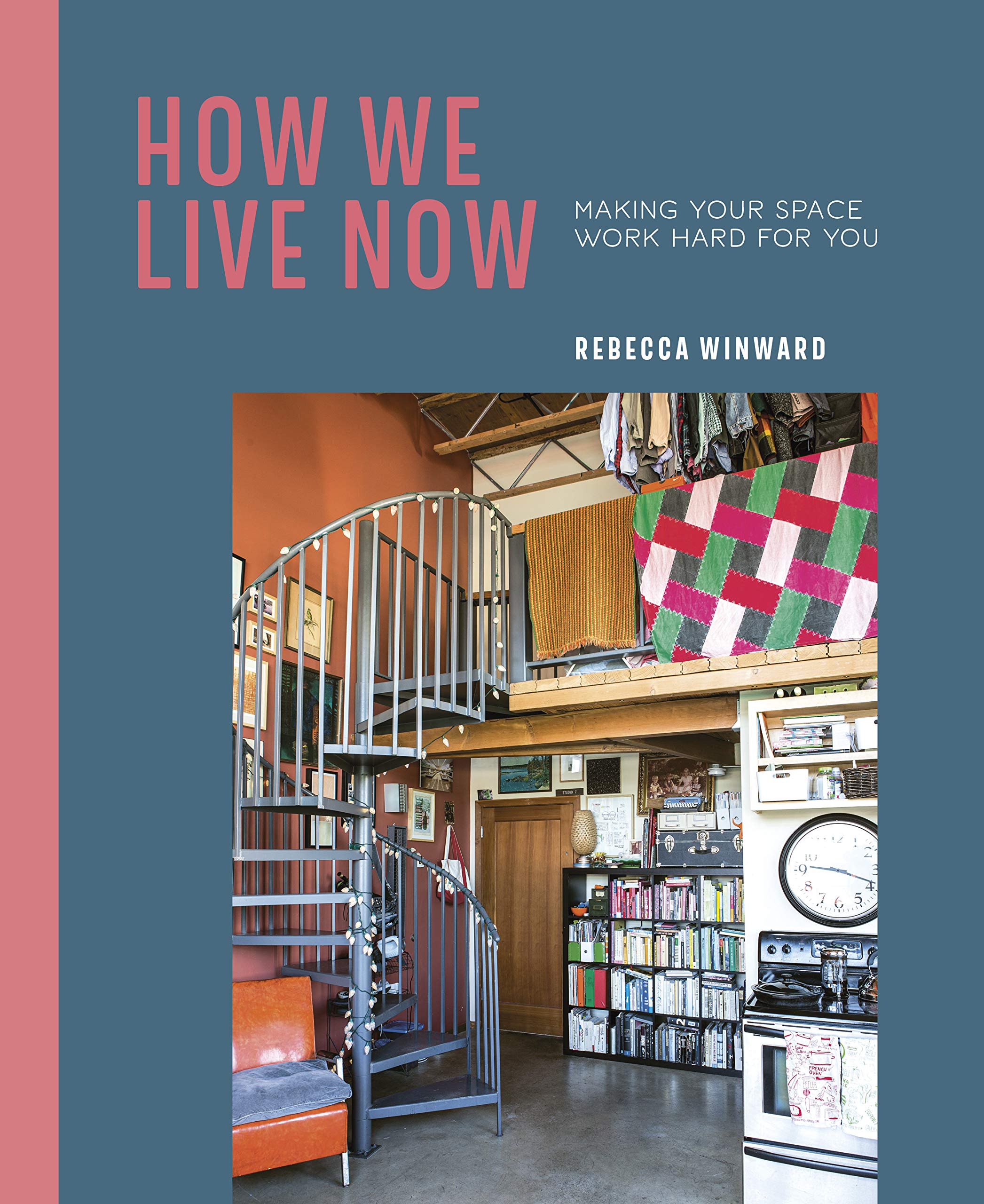 How We Live Now: Making your space work hard for you by Rebecca Winward ...