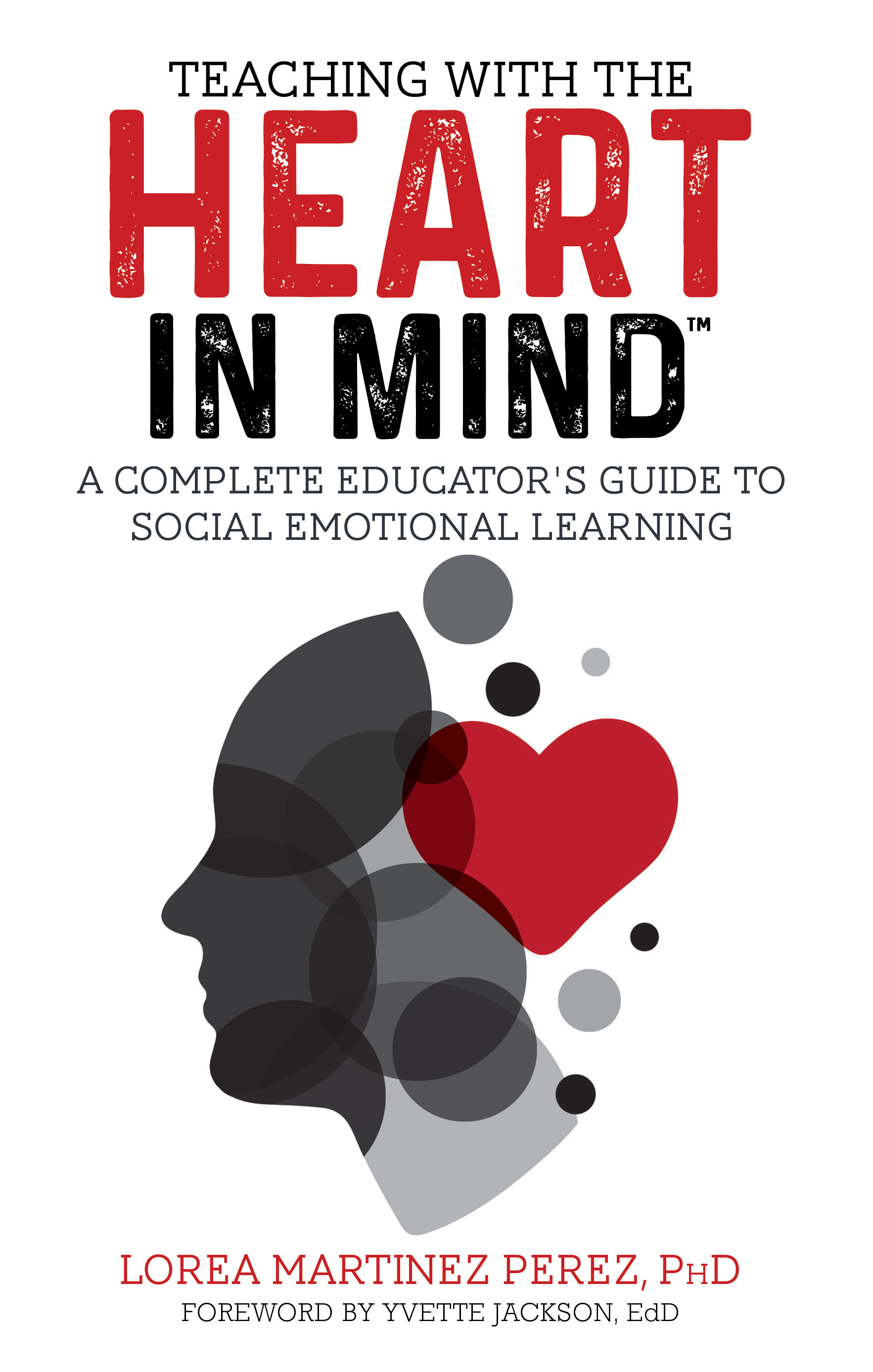 Teaching with the HEART in Mind: A Complete Educator's Guide to Social ...