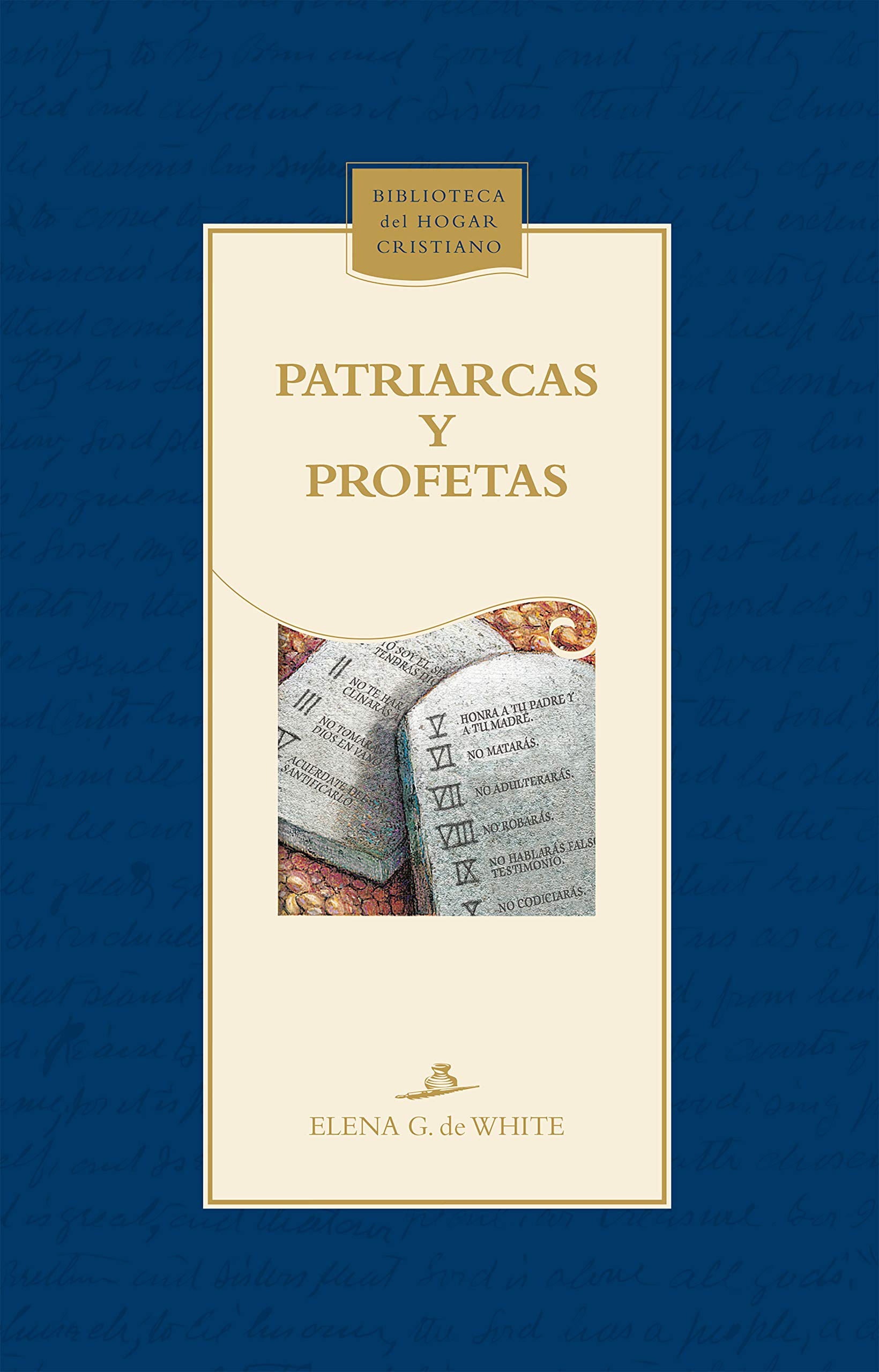 Patriarcas y profetas (Biblioteca del Hogar Cristiano) by Elena G. de ...