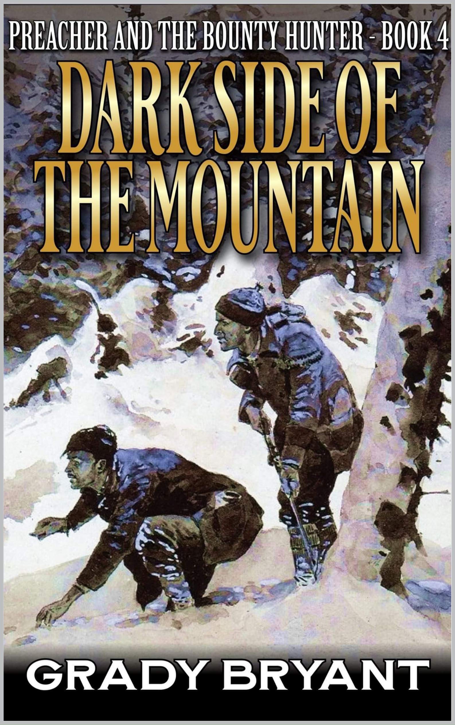 Preacher and the Bounty Hunter: Dark Side of the Mountain: A Mountain ...