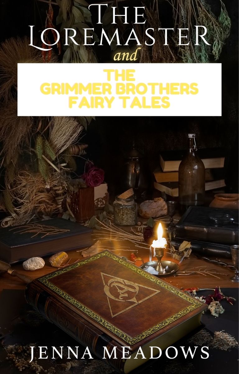 The Loremaster: And the Grimmer Brothers Fairy Tales by Jenna Ocean Meadows | Goodreads