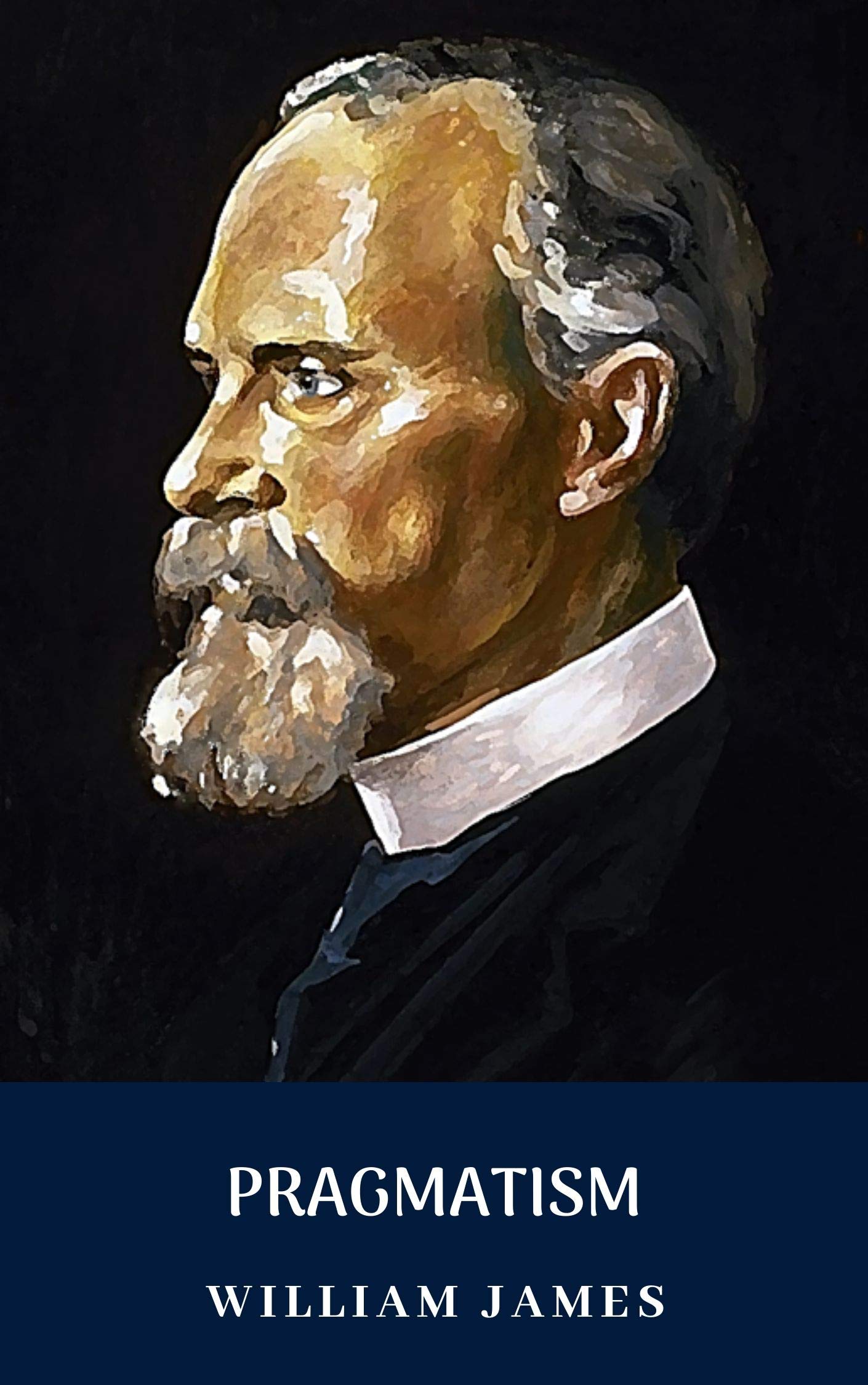 PRAGMATISM: A New Name for Some Old Ways of Thinking by William James ...