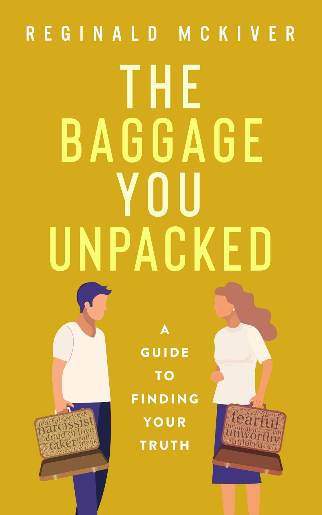 The Baggage You Unpacked by Reginald McKiver | Goodreads