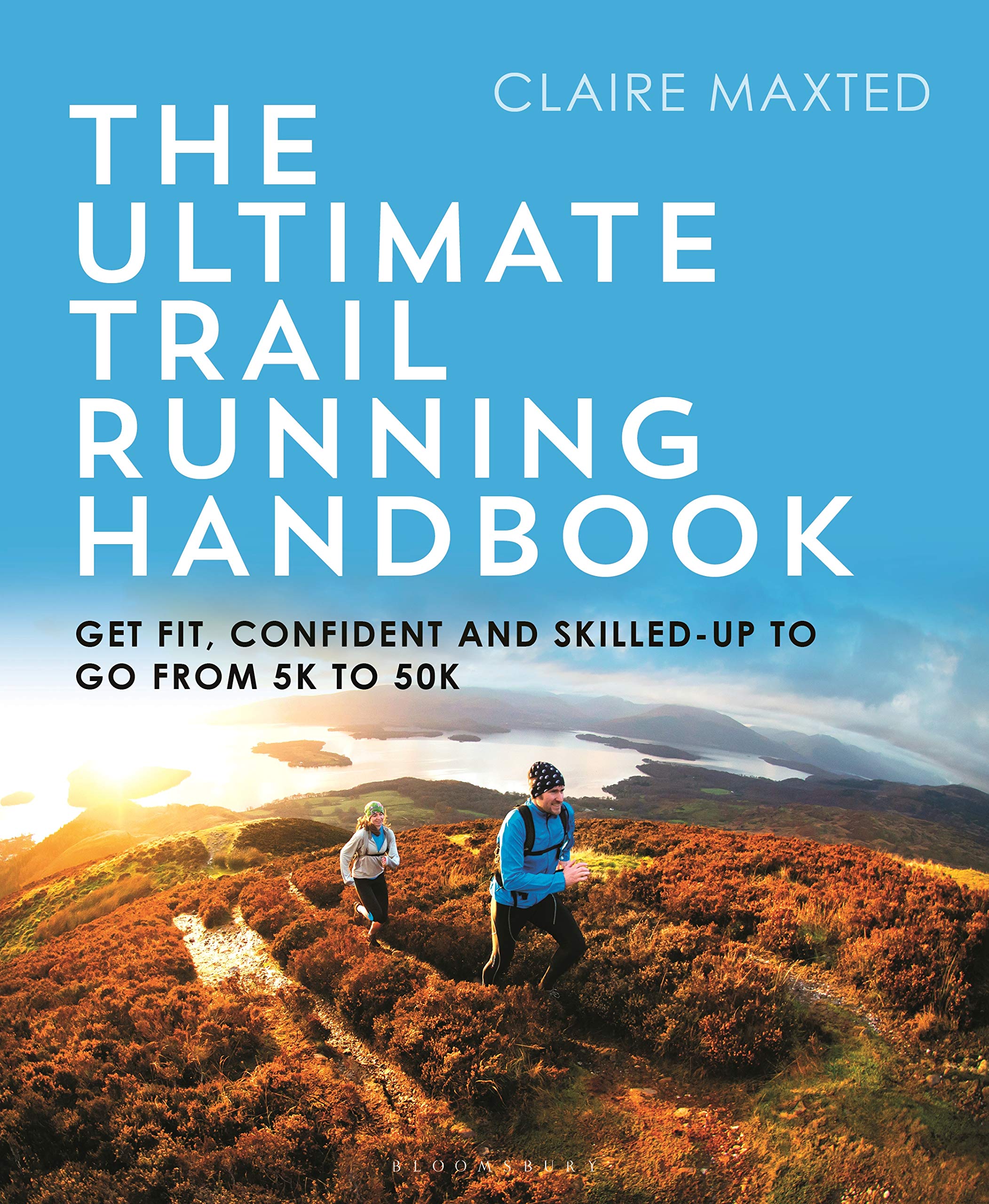 The Ultimate Trail Running Handbook: Get fit, confident and skilled-up ...
