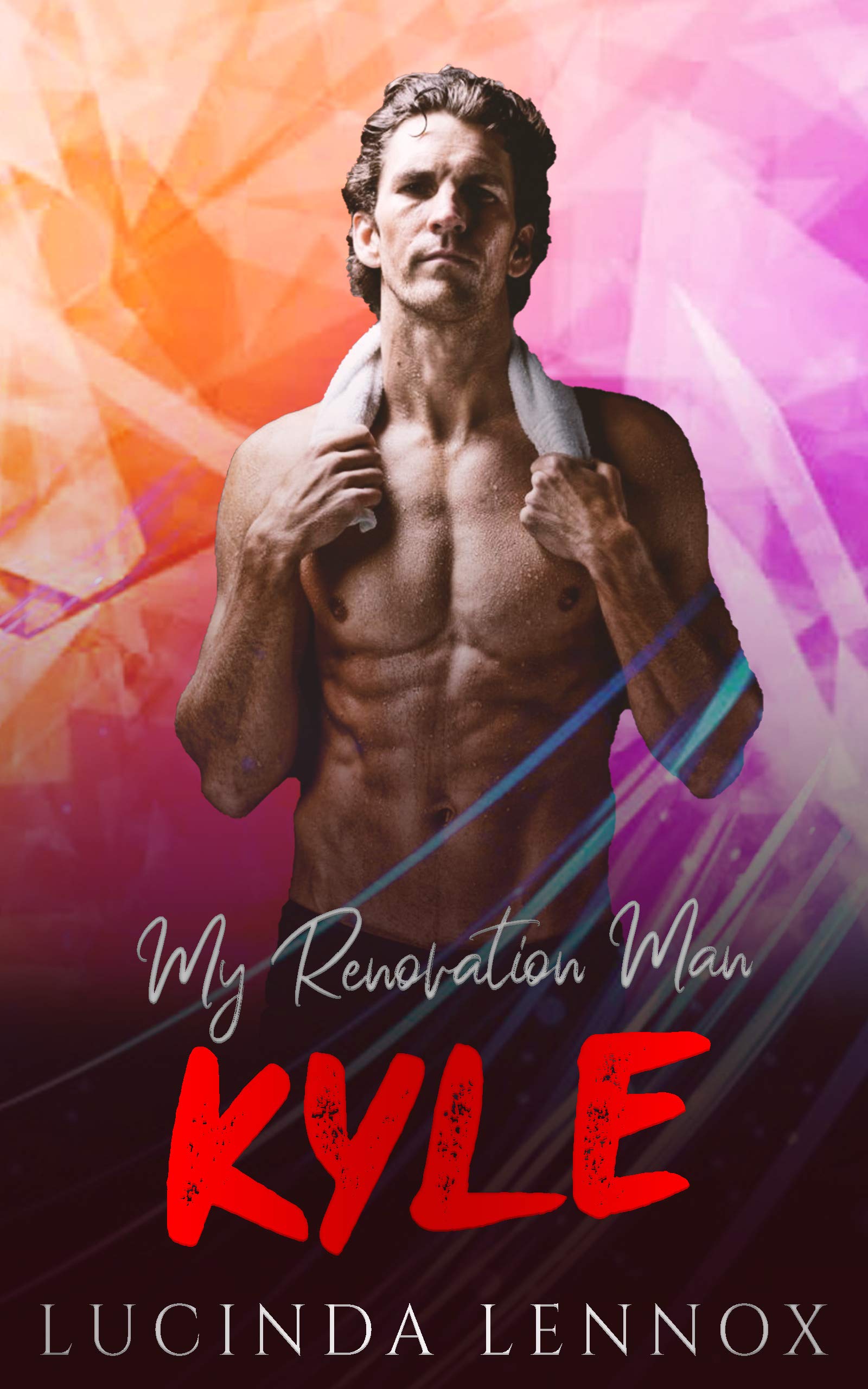 Kyle (My Renovation Man #1) by Lucinda Lennox | Goodreads