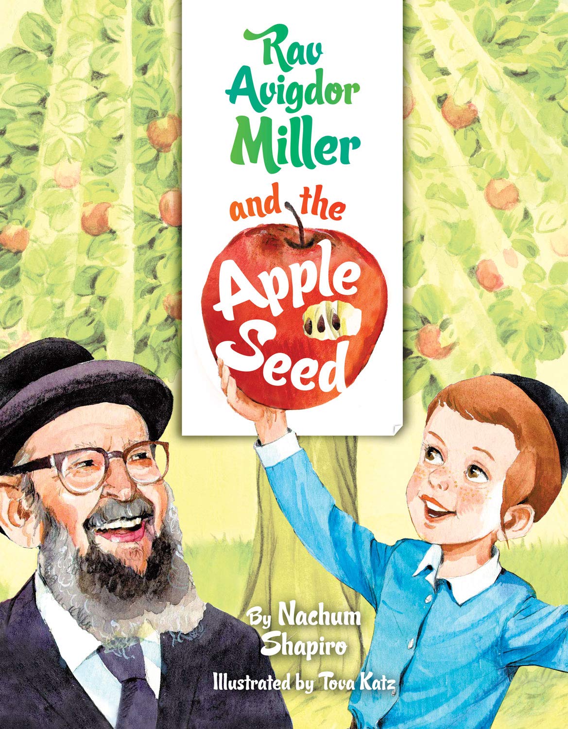 Rav Avigdor Miller and the Apple Seed by Nachum Shapiro | Goodreads