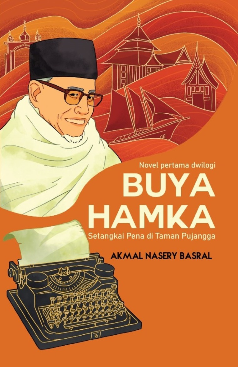 Buya Hamka: Setangkai Pena di Taman Pujangga by Akmal Nasery Basral ...