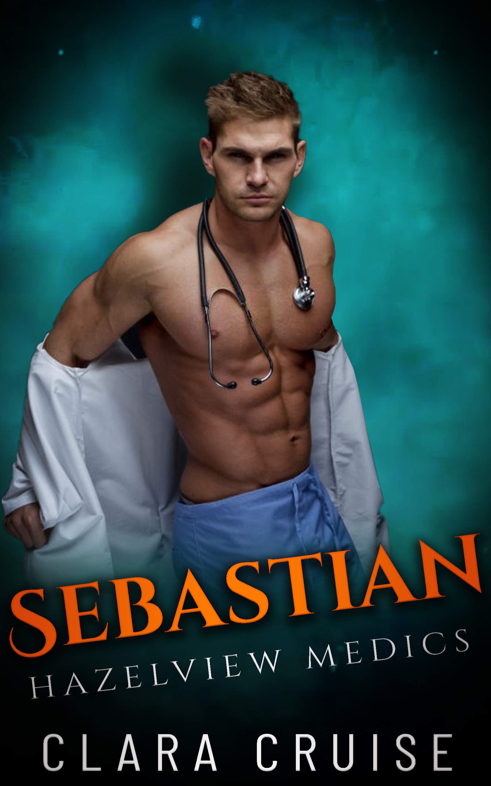 Sebastian (Hazelview Medics #5) by Clara Cruise | Goodreads
