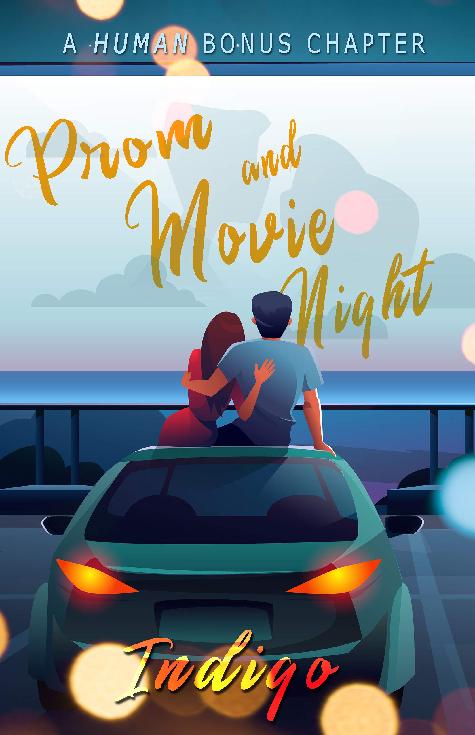 Prom and Movie Night: A Human Bonus Chapter by Indigo Jewel | Goodreads