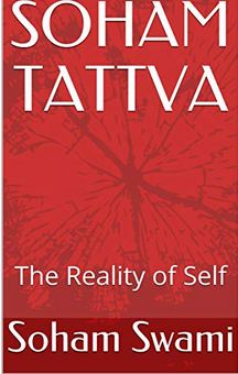 Soham Tattva: The Reality of Self by Soham Swami | Goodreads