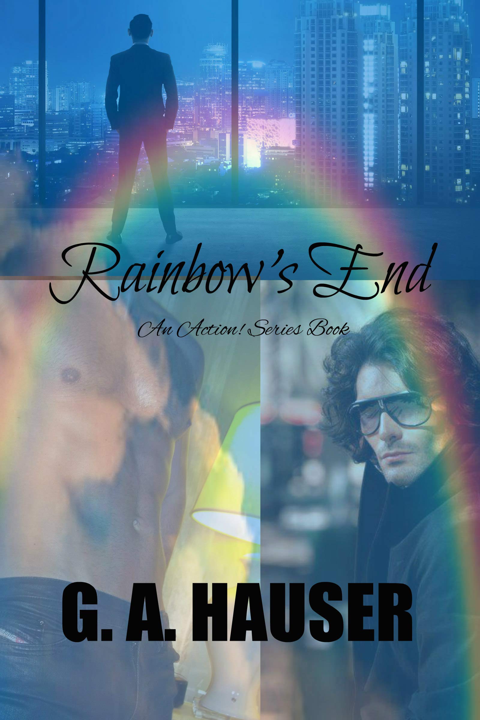 Rainbow's End: an Action! Series Book by G.A. Hauser | Goodreads