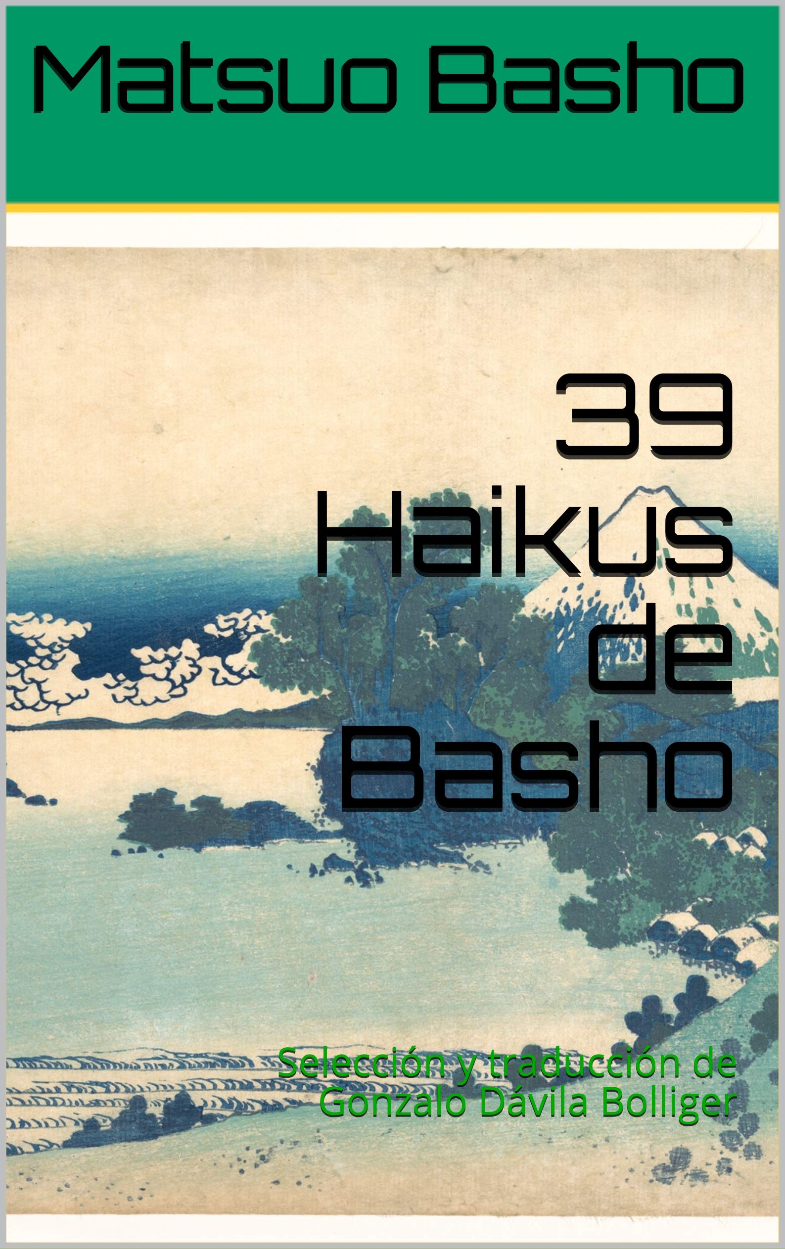 Los mejores Haikus de Bashō: Selección y traducción de Gonzalo Dávila Bolliger by Matsuo Bashō ...