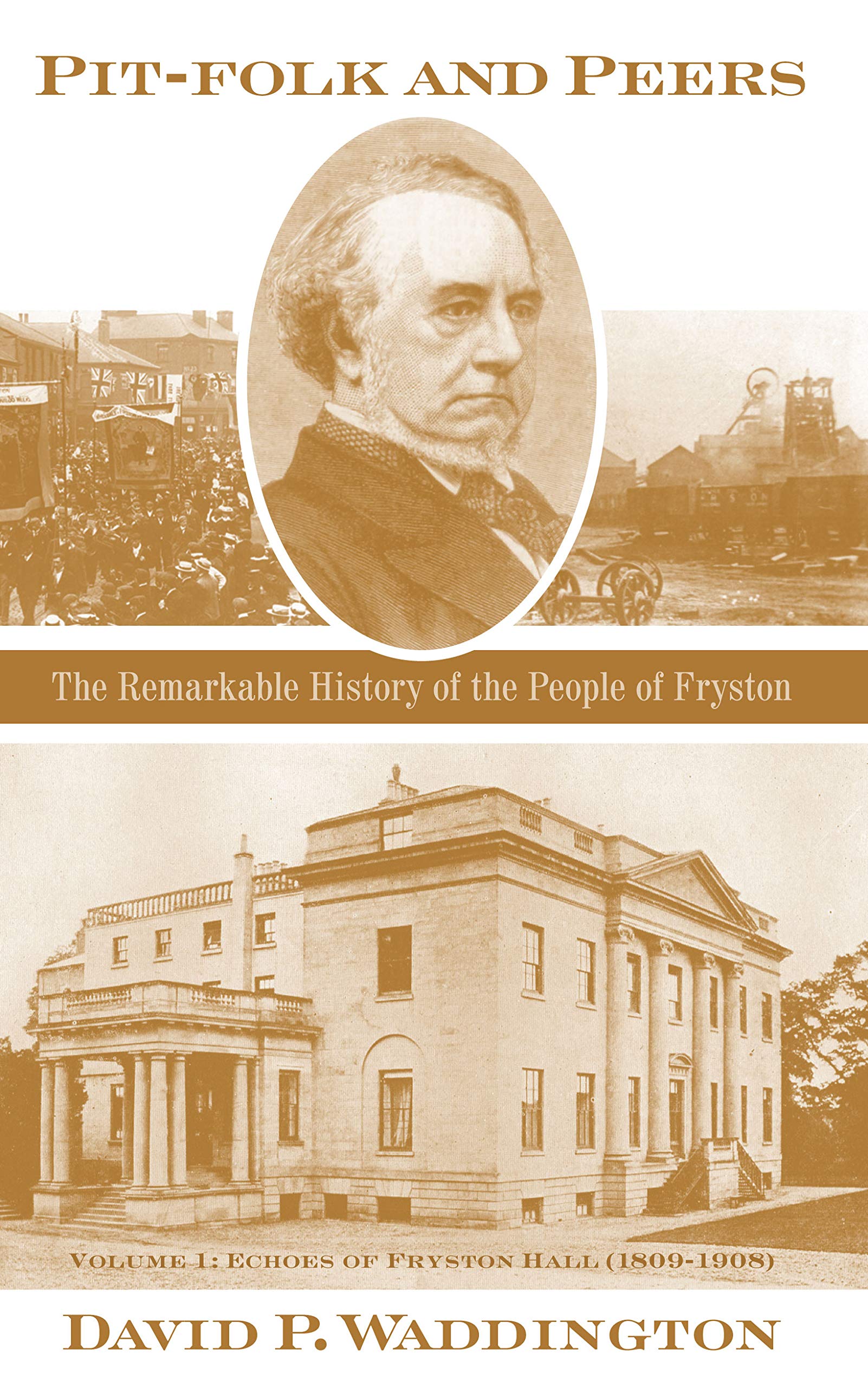 Pit-folk and Peers: The Remarkable History of the People of Fryston ...
