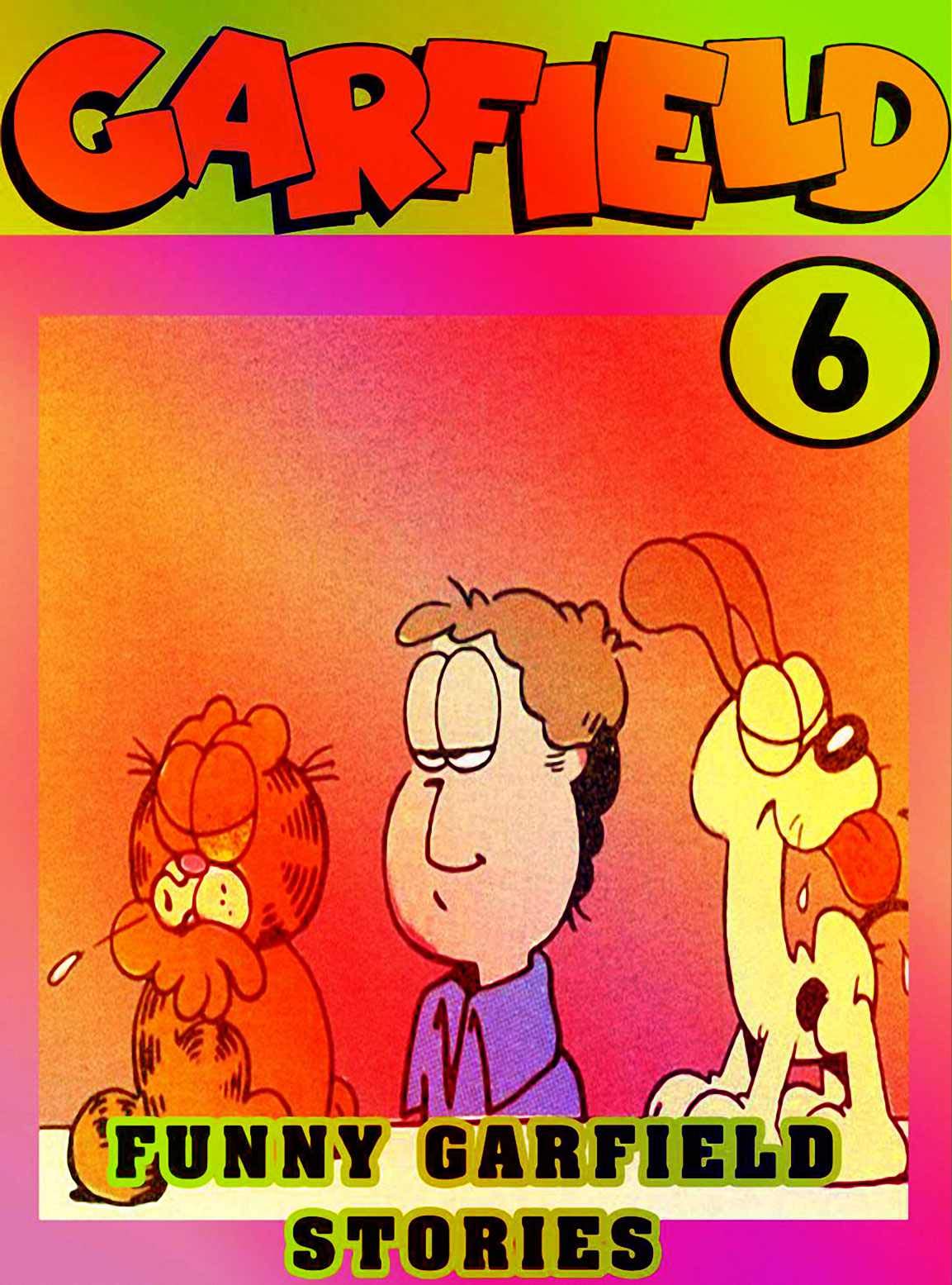 Funny Garfield Stories: Collection 6 - Lazy Fat Cat Cartoon Garfield ...