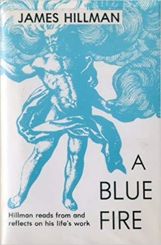 A Blue Fire, Vol. 2 by James Hillman | Goodreads