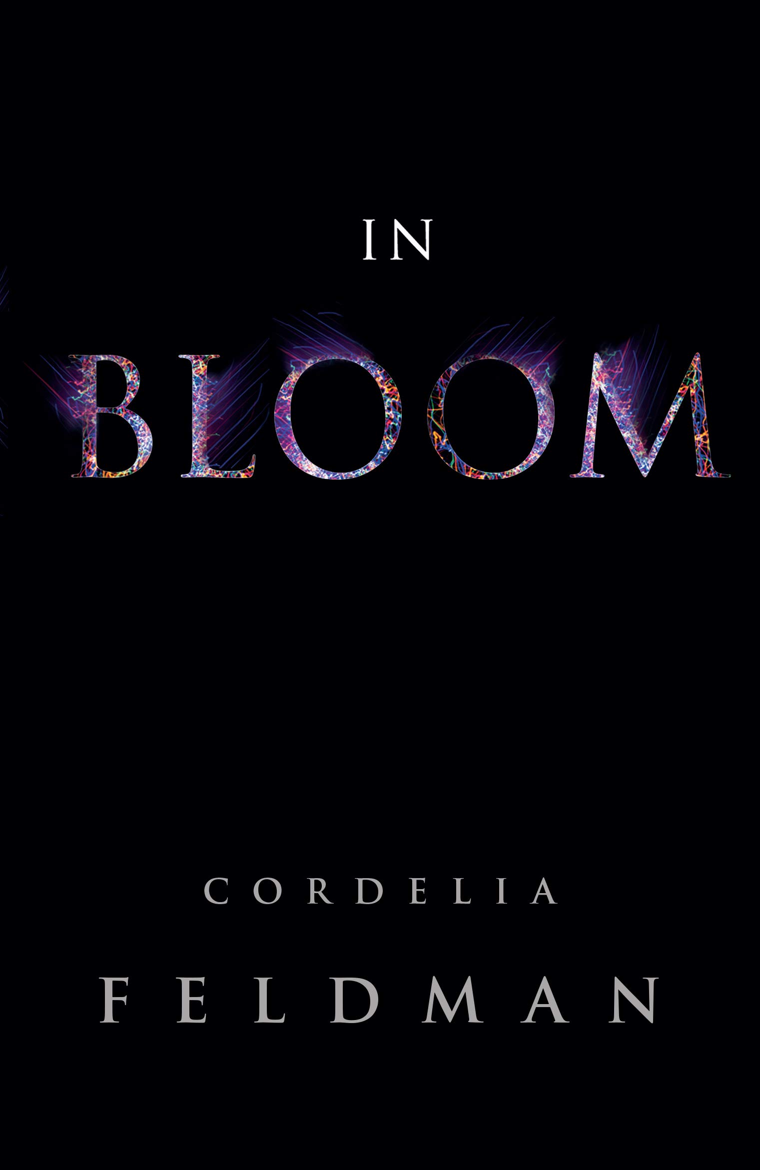 In Bloom by Cordelia Feldman | Goodreads