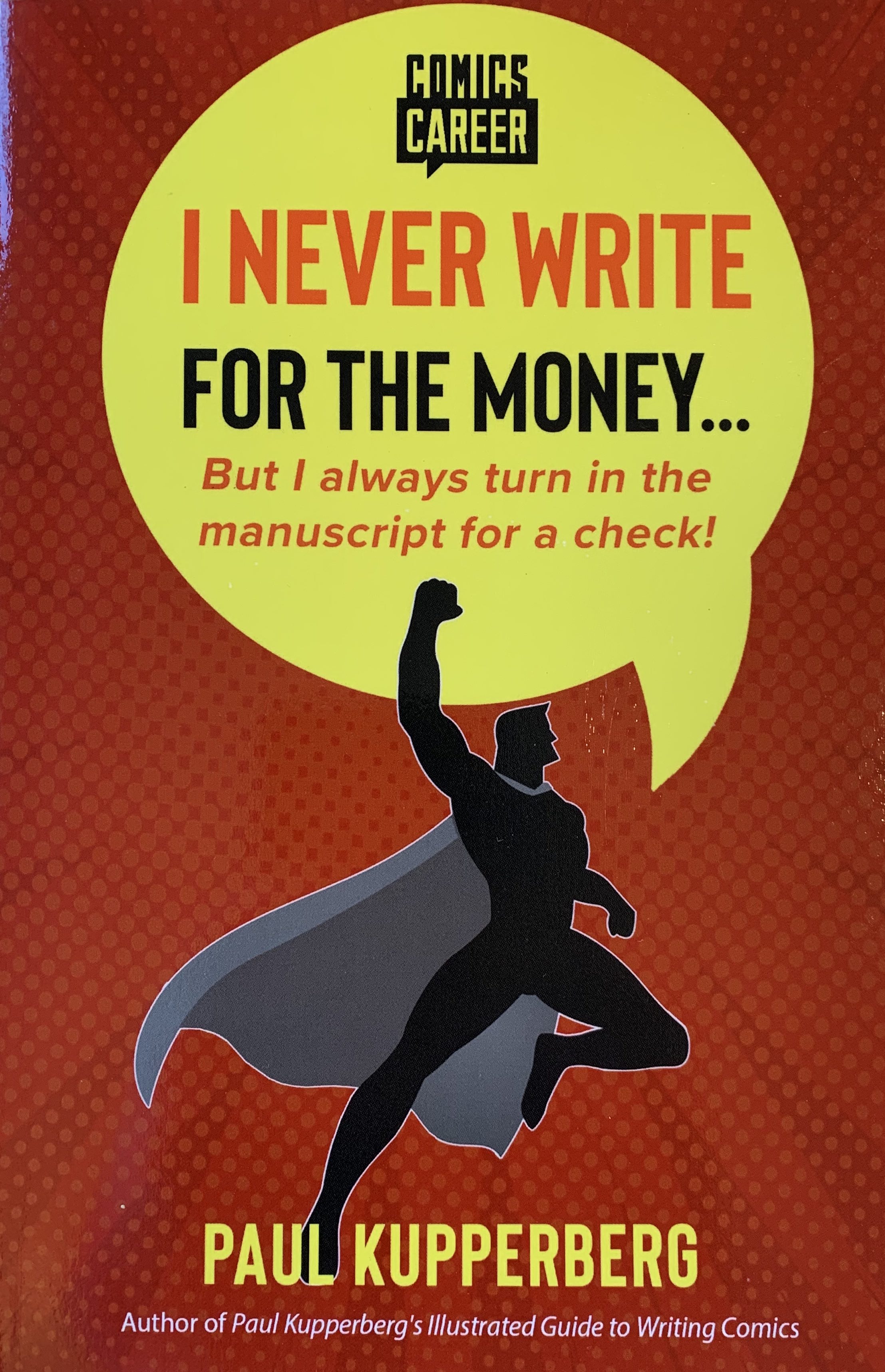 I Never Write For the Money... But I Always Turn In the Manuscript For ...
