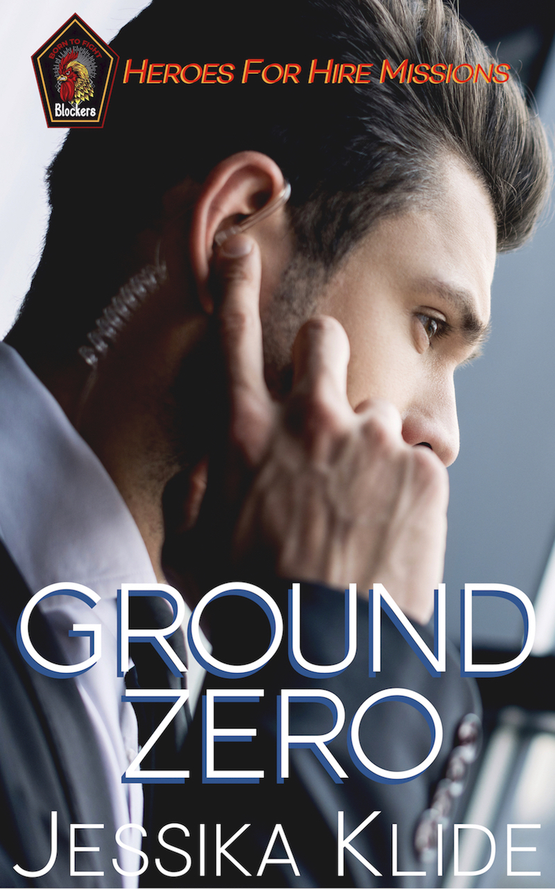 Ground Zero (Heroes For Hire: Missions, #1) by Jessika Klide | Goodreads