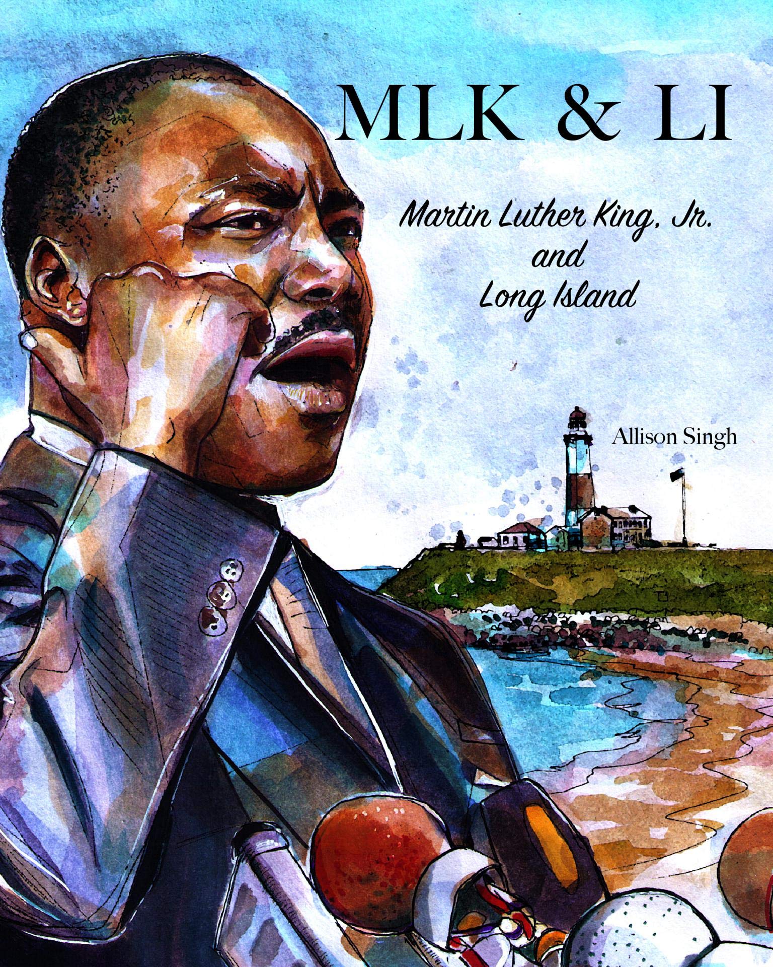 MLK & LI: Martin Luther King, Jr. and Long Island by Allison Singh ...