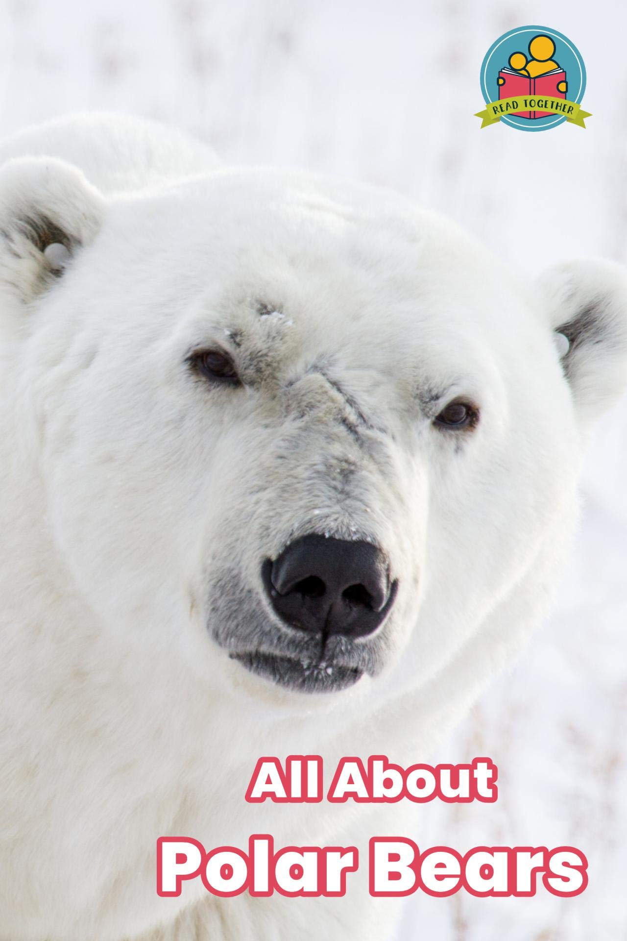 All About Polar Bears (Read Together) by Edventure Learning | Goodreads