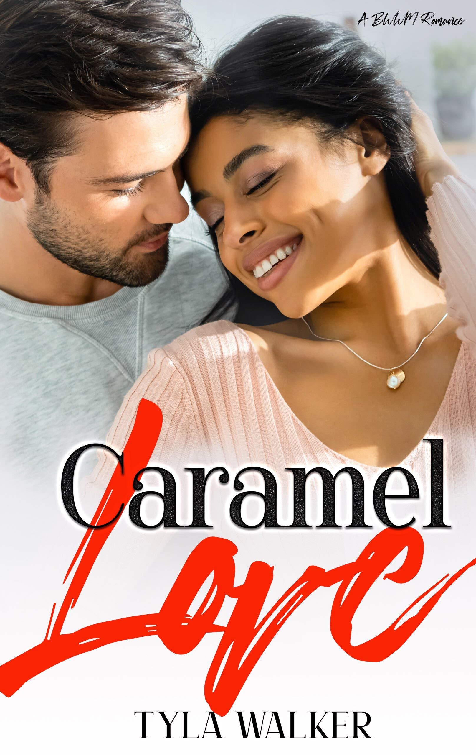 Caramel Love: A BWWM Romance by Tyla Walker | Goodreads