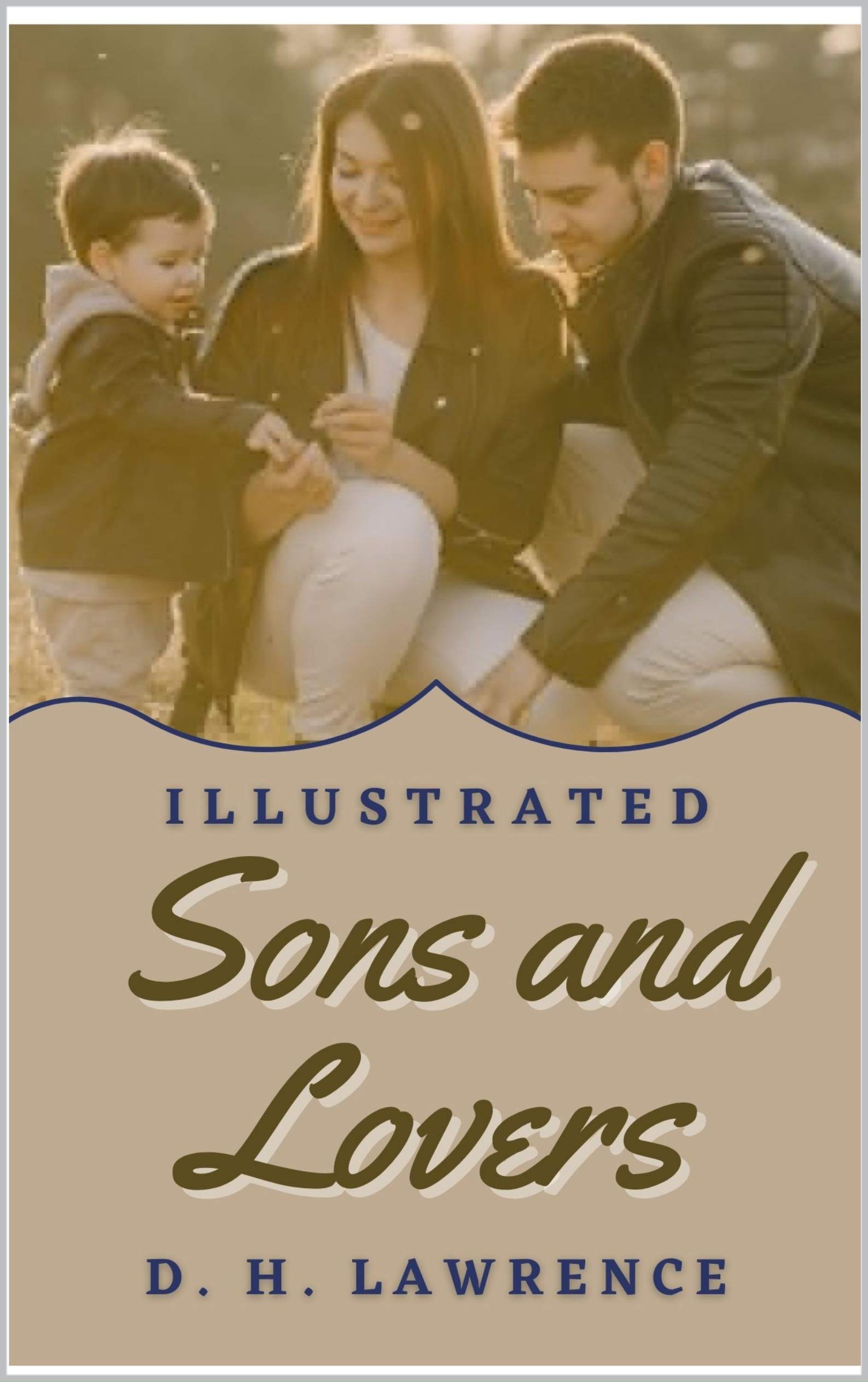 Sons and Lovers (Illustrated) by D.H. Lawrence | Goodreads