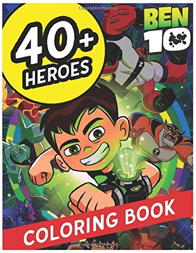 40+ Heroes ben 10 Coloring Book: All ben 10 heroes In One Coloring Book ...