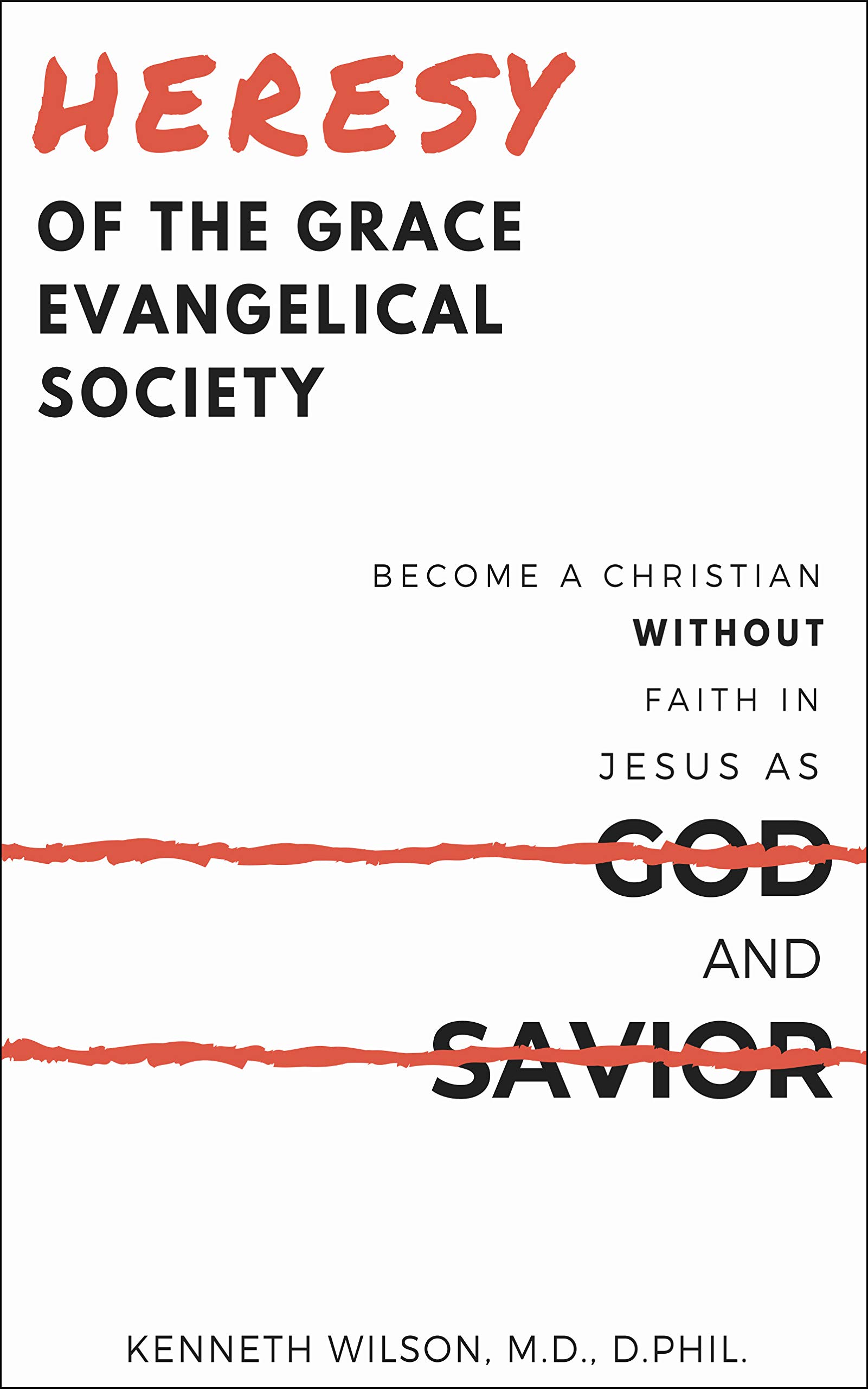 Heresy of the Grace Evangelical Society: Become a Christian without ...