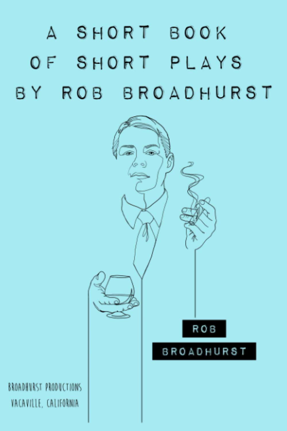 A Short Book of Short Plays by Rob Broadhurst by Rob Broadhurst | Goodreads