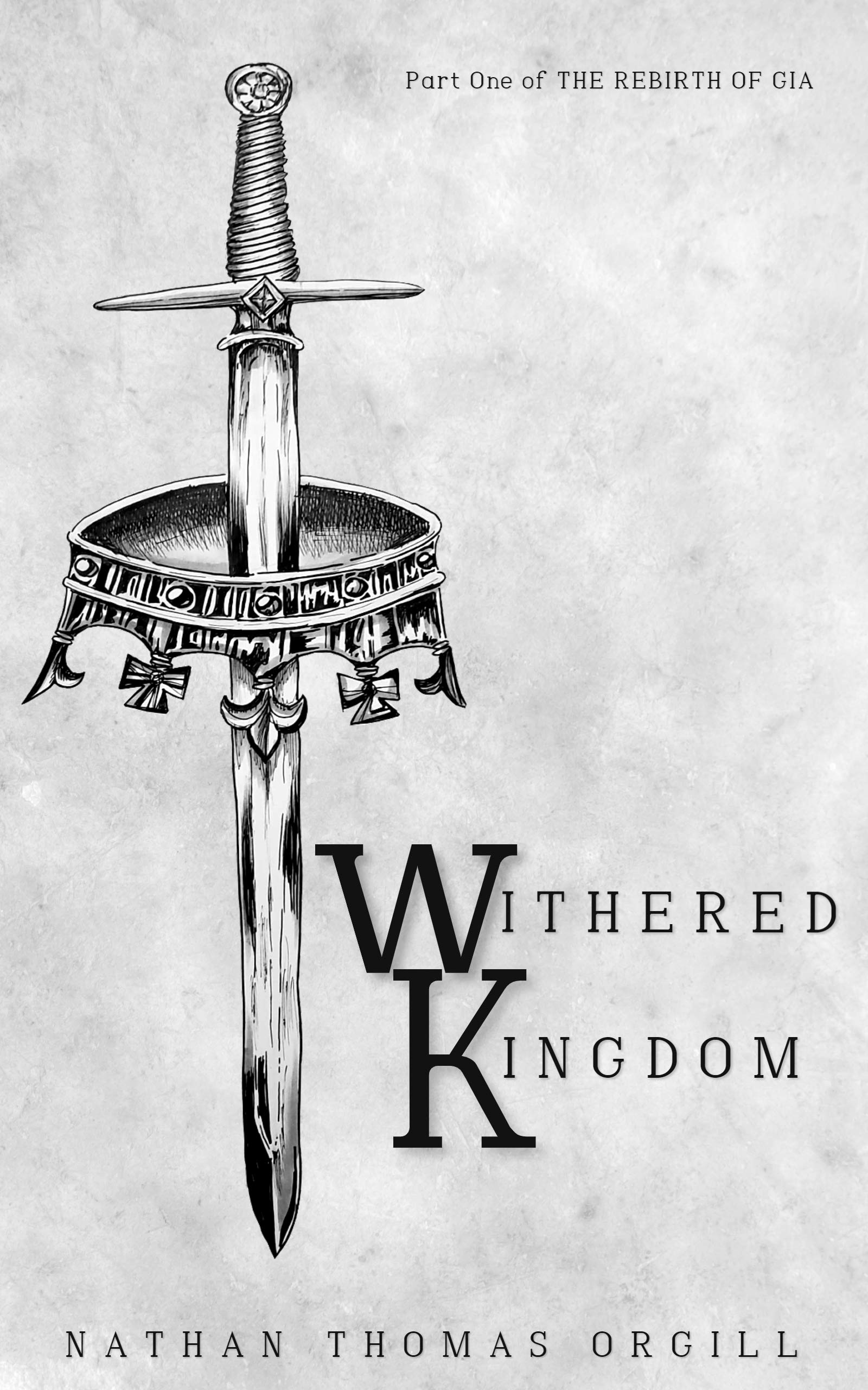 Withered Kingdom (The Rebirth of Gia Book 1) by Nathan Orgill | Goodreads