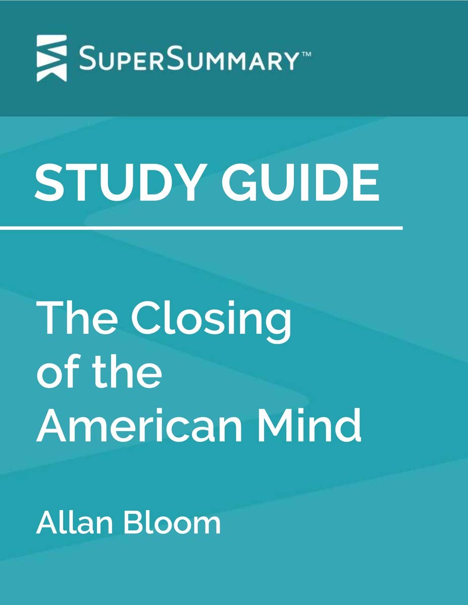 Study Guide: The Closing of the American Mind by Allan Bloom by ...