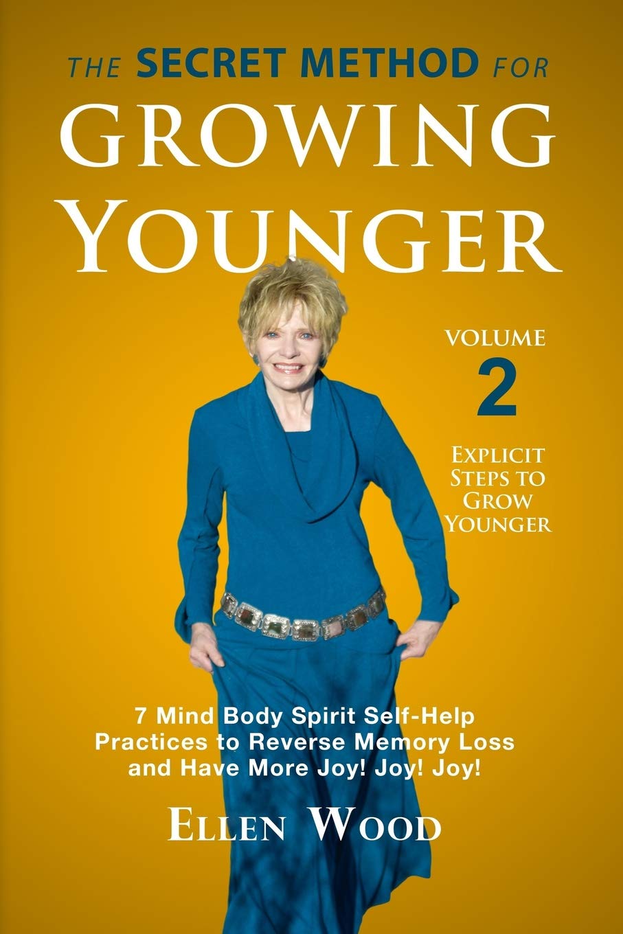 The Secret Method for Growing Younger, Volume 2: 7 Mind Body Spirit ...