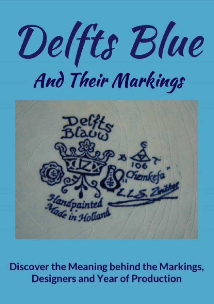 Markings Catalog for Delft blue pottery: Discover Markings, Designers ...