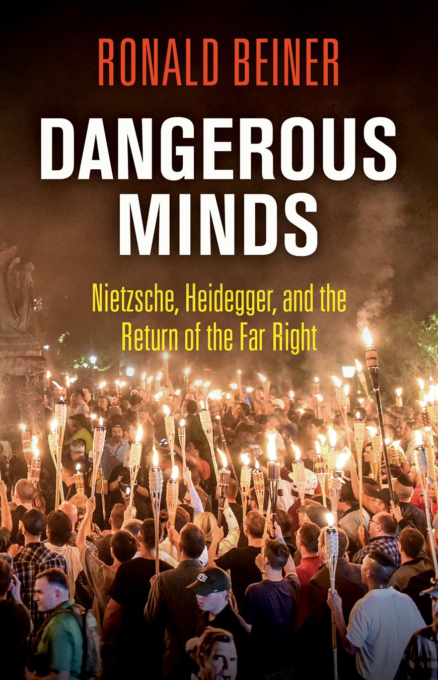 Dangerous Minds: Nietzsche, Heidegger, and the Return of the Far Right ...