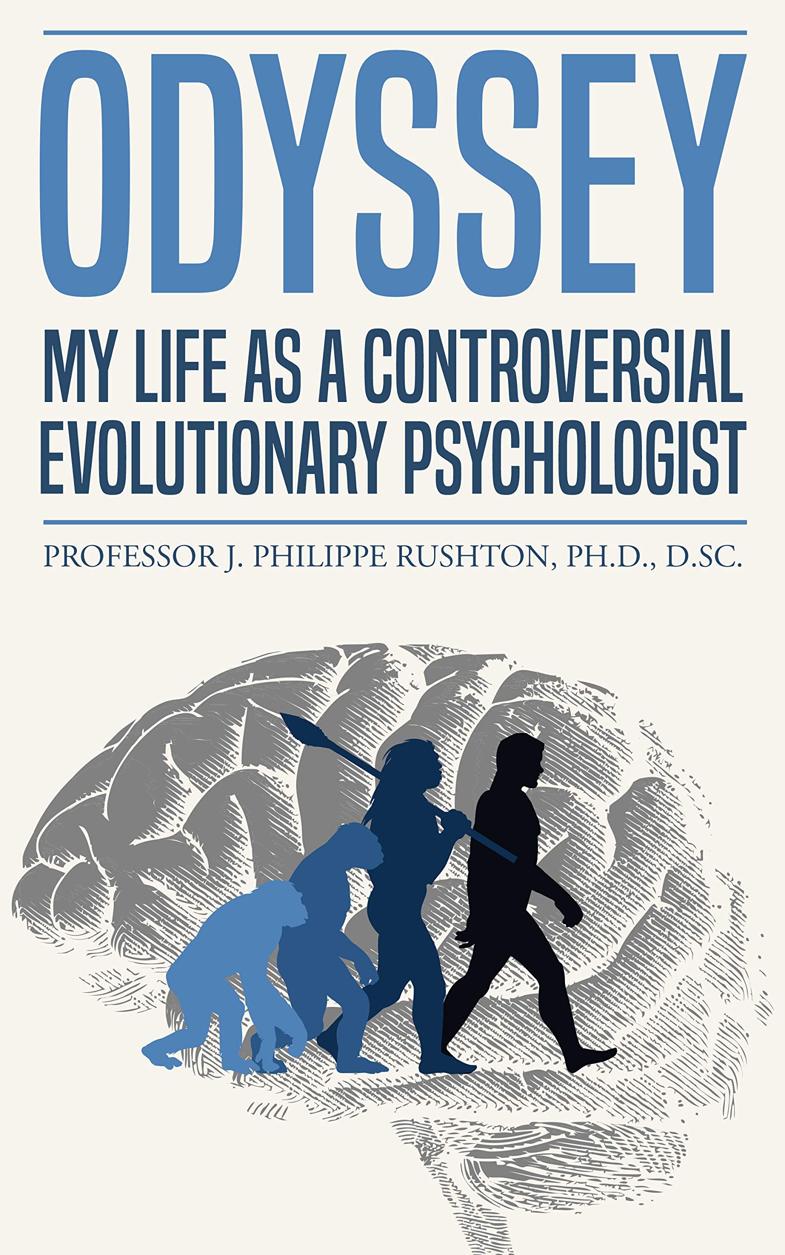 Odyssey: My Life as a Controversial Evolutionary Psychologist by J ...
